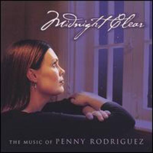 Penny Rodriguez Midnight Clear The Music of Penny Rodriguez COMPACT ...