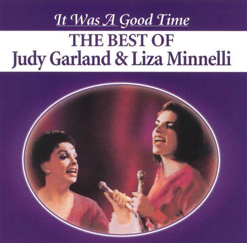 Best Buy: It Was a Good Time: The Best of Judy Garland & Liza Minnelli [CD]