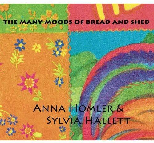 Anna Homler & Sylvia Hallett Many Moods of Bread & Shed COMPACT DISCS ...