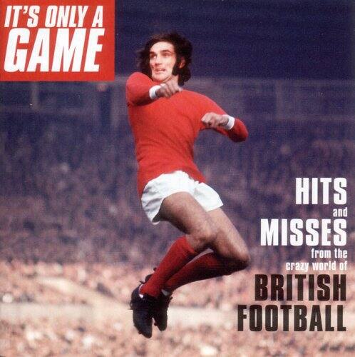 Various Artists It's Only A Game: Hits and Messes From The Crazy World ...