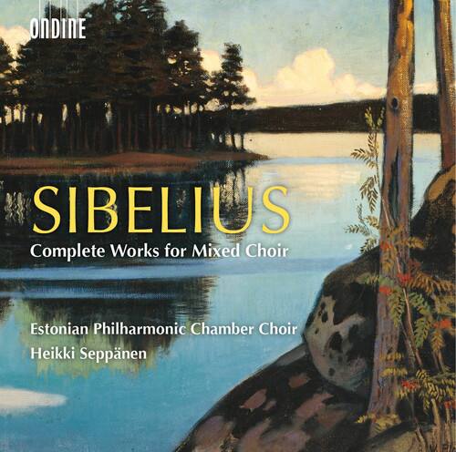 Sibelius / Estonian Philharmonic Chamber Choir Complete Works for Mixed ...