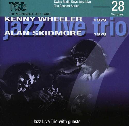 Kenny Wheeler & Alan & Skidmore Swiss Radio Days Jazz Series, Vol. 28 ...