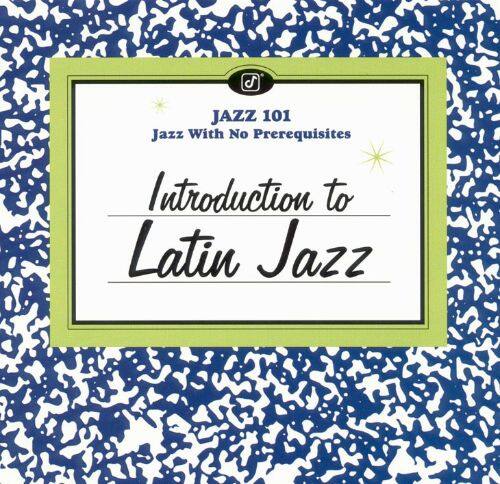 Best Buy: Jazz 101: Introduction to Latin Jazz [CD]