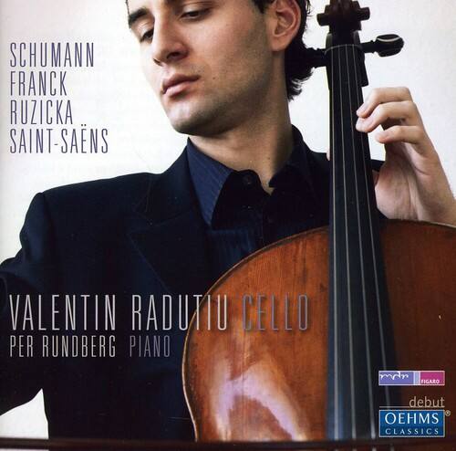 Valentin Radutiu Cello Works By Schumann Franck Ruzicka Saint Saens ...