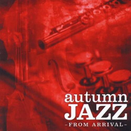 Arrival Autumn Jazz from Arrival COMPACT DISCS [CD] - Best Buy