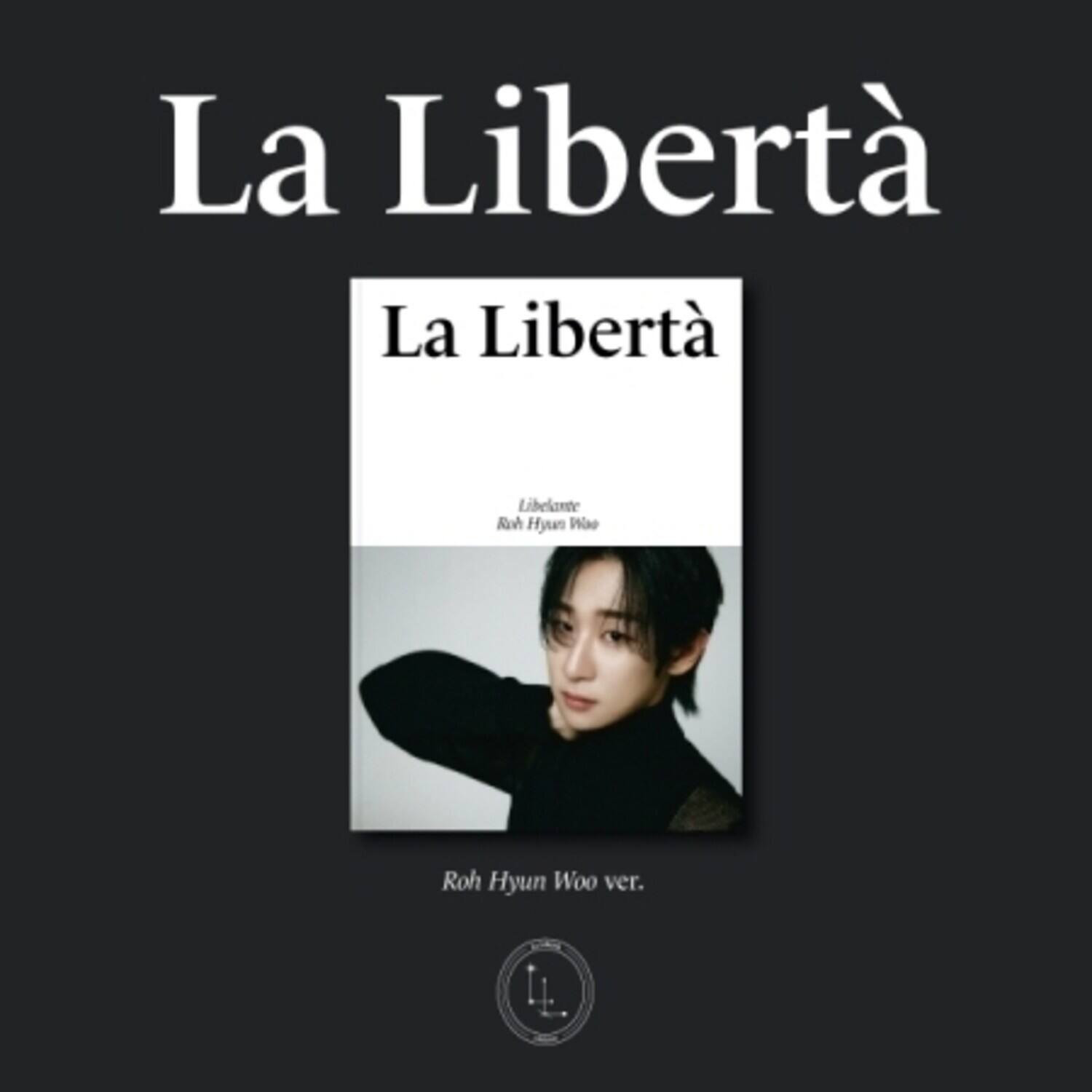 Libelante La Liberta Roh Hyun Woo Version incl. Group Photo, 2 ...