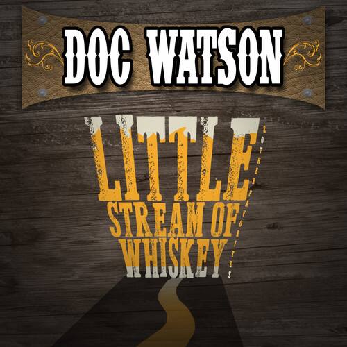 Doc Watson Little Stream of Whiskey & Other Favorites COMPACT DISCS [CD ...