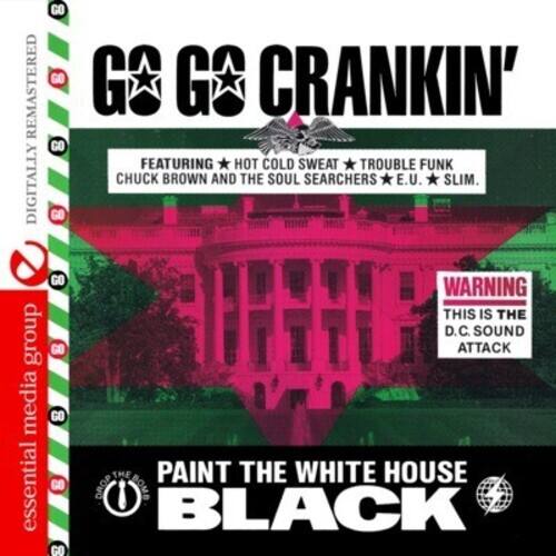 Various Artists Go Go Crankin: Paint White House Black / Various ...