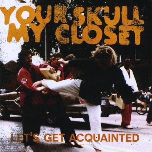 Your Skull My Closet Let's Get Acquainted COMPACT DISCS [CD] - Best Buy