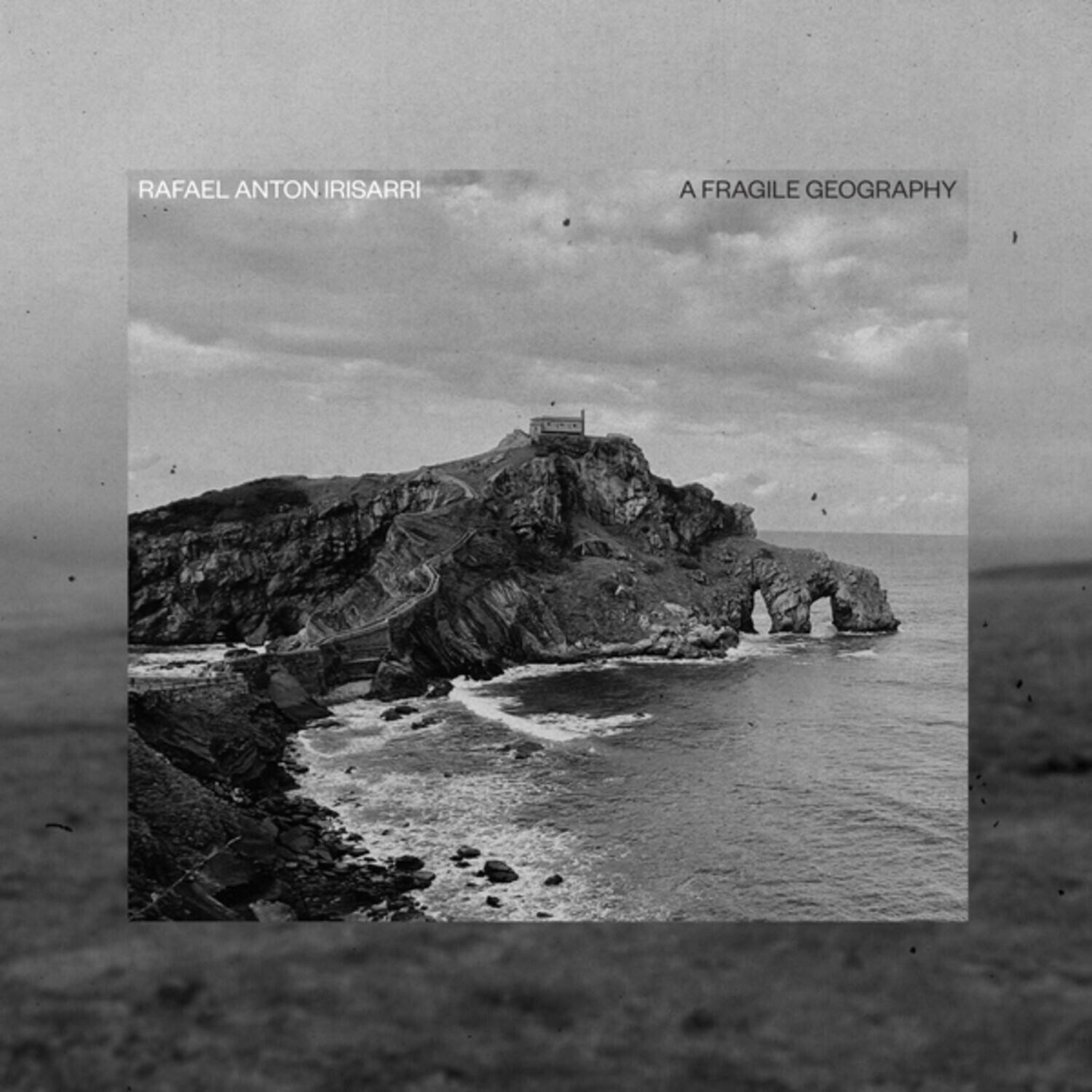 RAFAEL ANTON IRISARRI A FRAGILE GEOGRAPHY