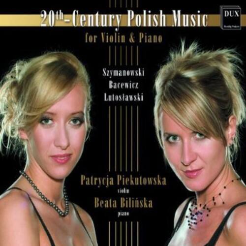 Szymanowski / Piekutowska / Bilinska 20th Century Polish Music for ...