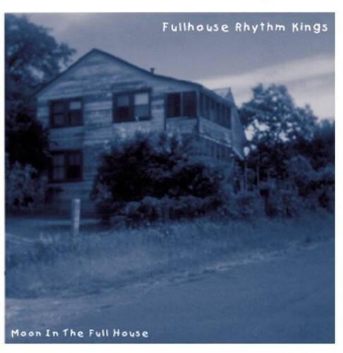 Fullhouse Rhythm Kings Moon in the Full House COMPACT DISCS [CD] - Best Buy