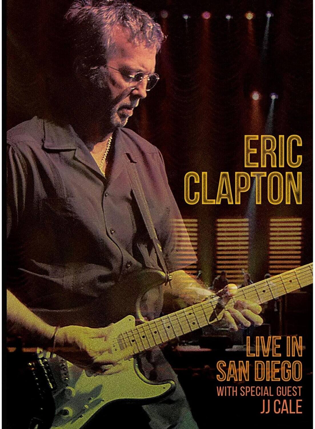 Eric Clapton Eric Clapton: Live in San Diego (With Special Guest JJ ...