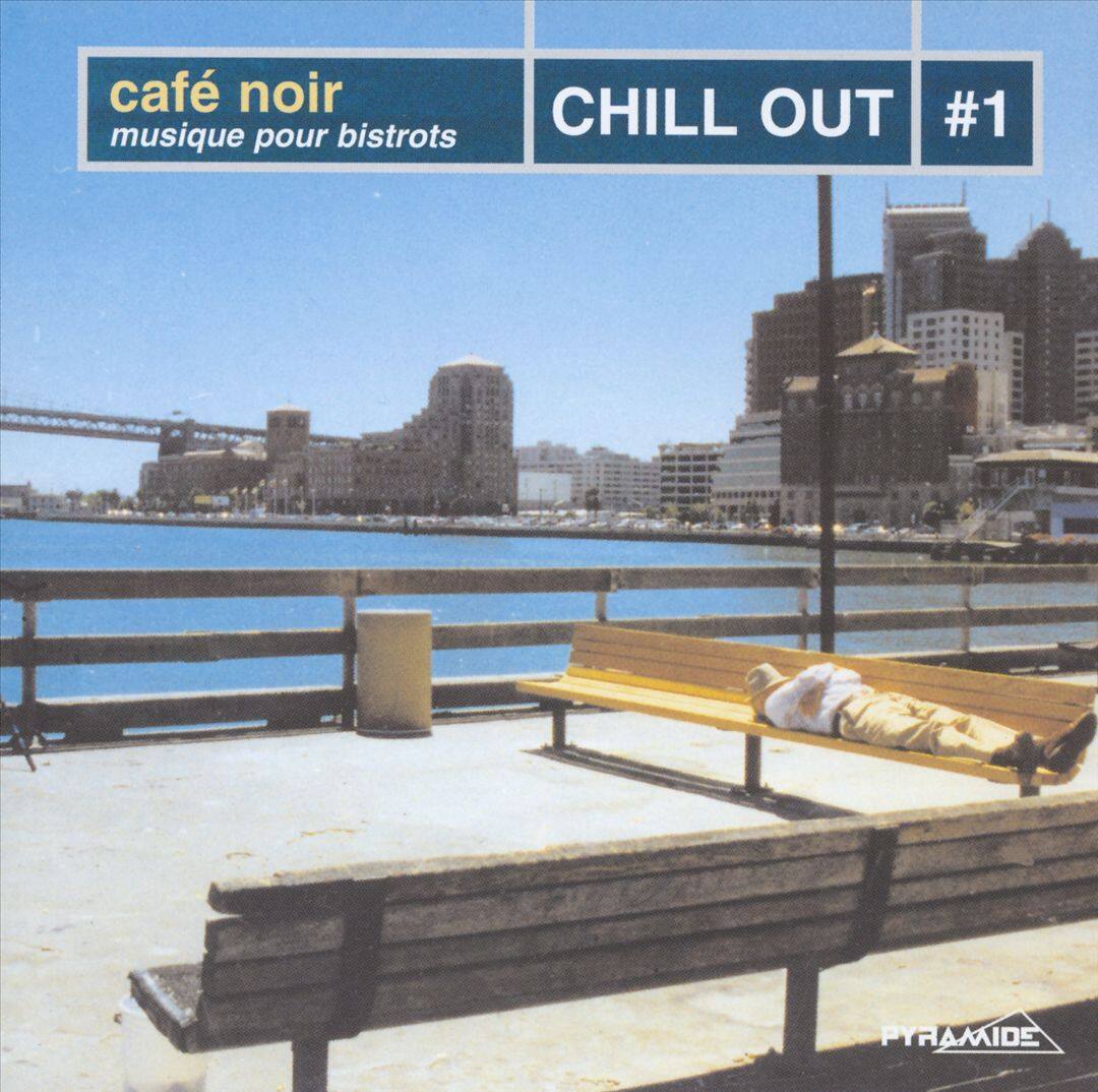 Cafe Noir: Chill Out, Vol. 1 [CD] - Best Buy