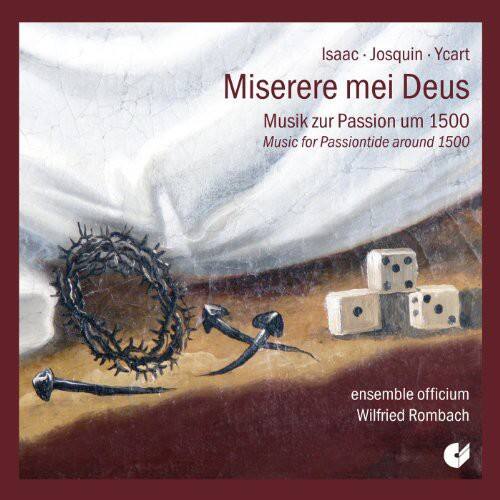 Ycart / Isaac / Desprez Miserere Mei Deus Music for Passiontide Around ...