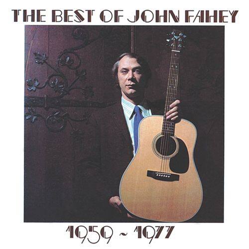 The Best of John Fahey 1959 1977 [CD] - Best Buy
