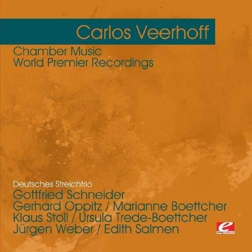 Carlos Veerhoff Veerhoff: Chamber Music World Premier Recordings ...