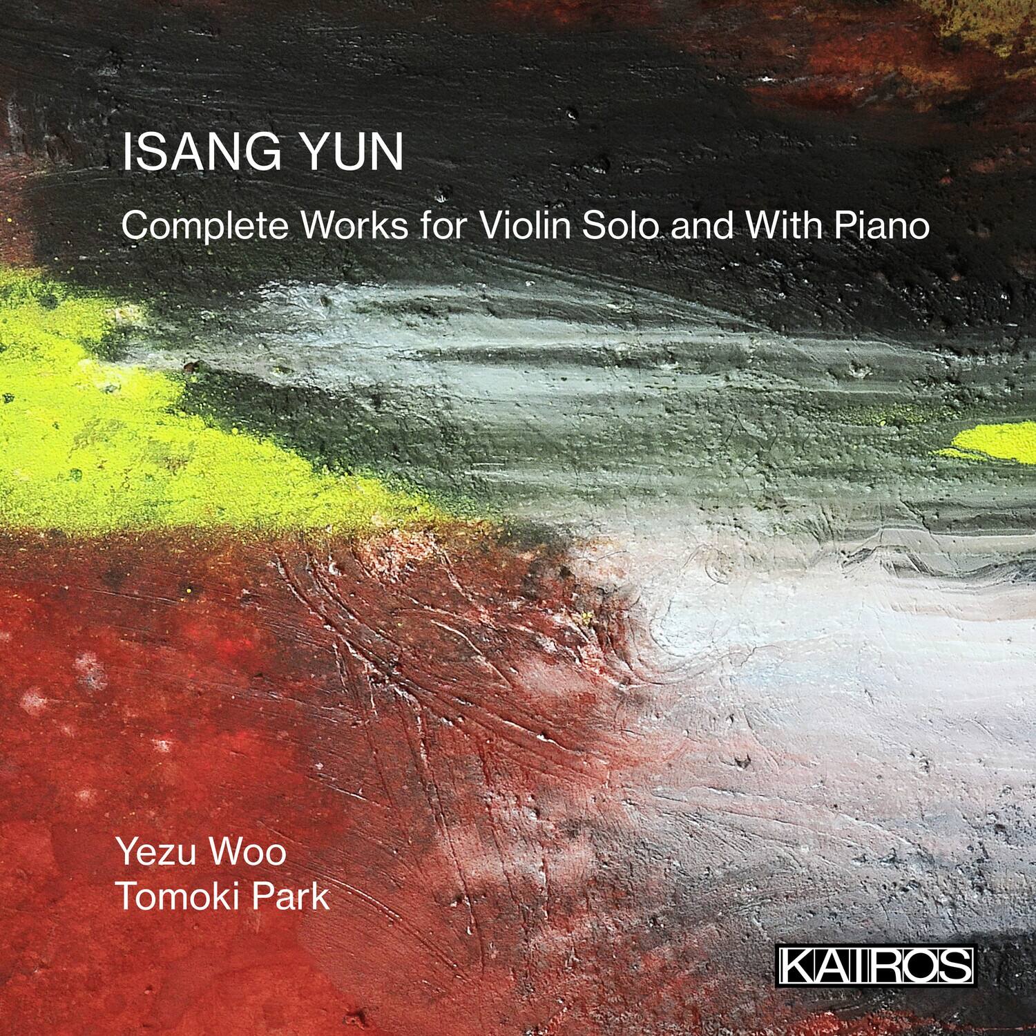 Woo,Yezu / Park,Tomoki Isang Yun: Complete Works For Violin Solo And ...