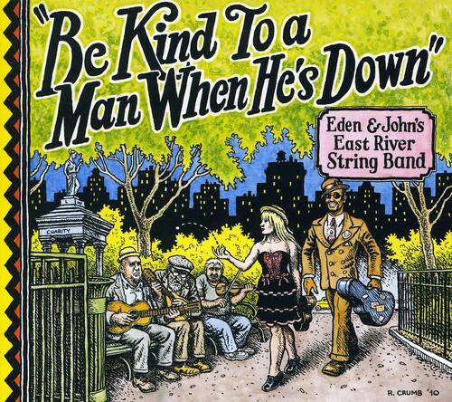 "Be Kind To a Man When He's Down"Eden & John's East River String BandR ...