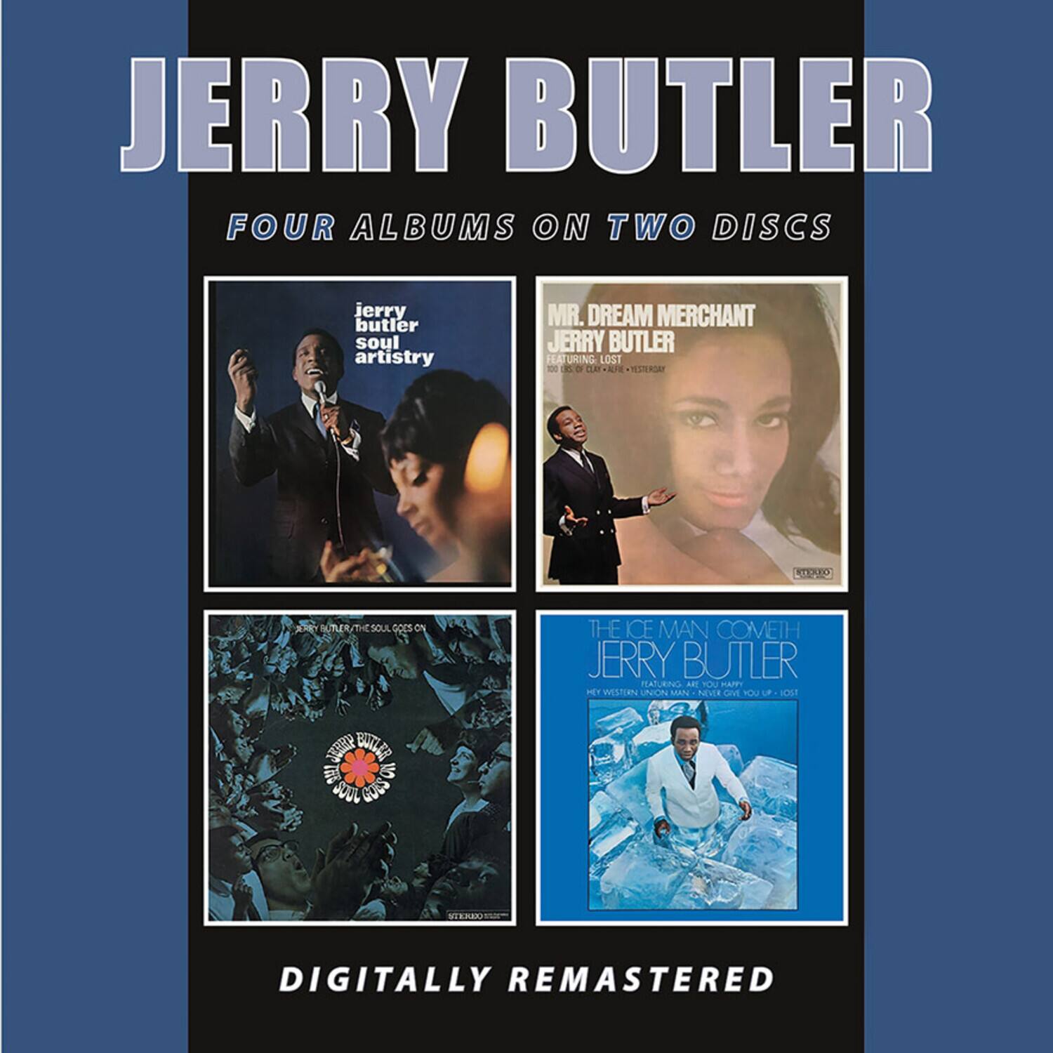 Jerry Butler Soul Artistry / Mr. Dream Merchant / The Soul Goes On ...