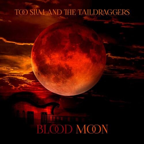 Too Slim and the Taildraggers Blood Moon COMPACT DISCS [CD] - Best Buy