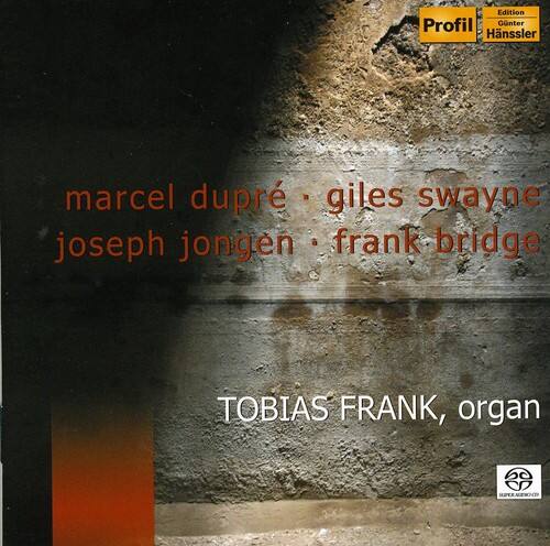 Tobias Frank Marcel Dupre / Giles Swayne / Joseph Jongen SUPER AUDIO CD ...