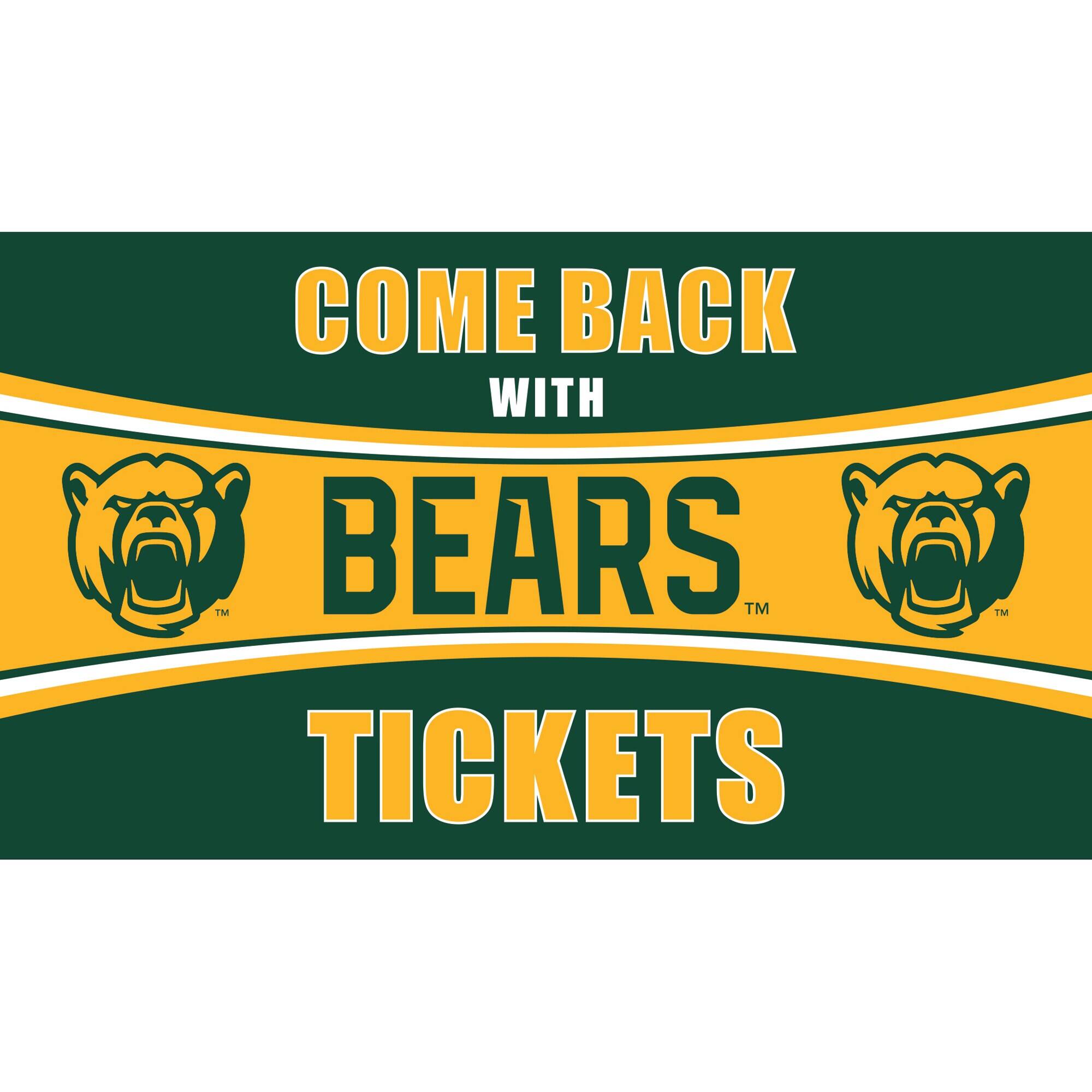 Evergreen Enterprises Baylor Bears 28" x 16" Come Back With Tickets ...