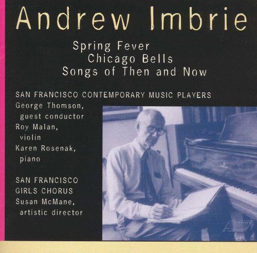 Best Buy: Andrew Imbrie: Spring Fever; Chicago Bells; Songs for Then ...