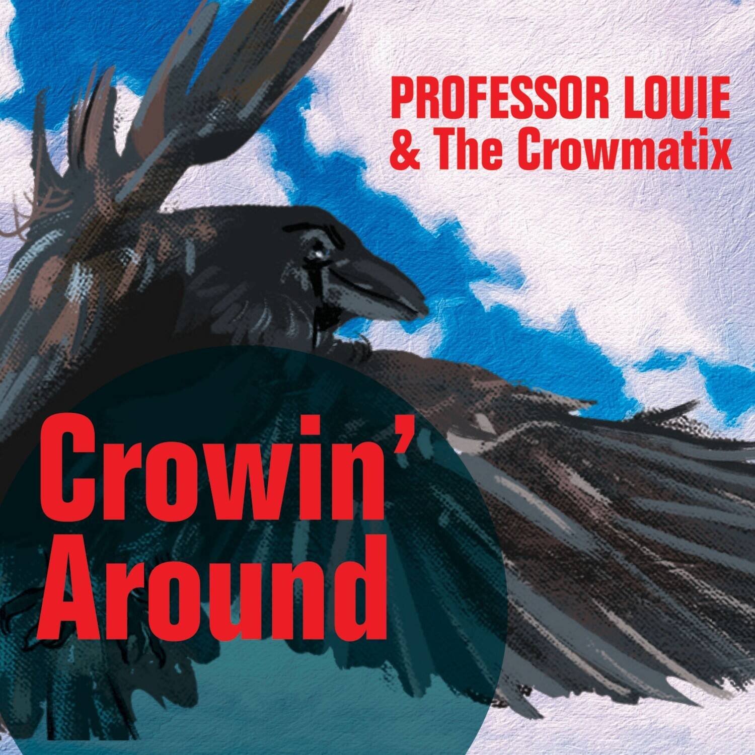 Professor Louie & The Crowmatix Crowin' Around COMPACT DISCS [CD ...
