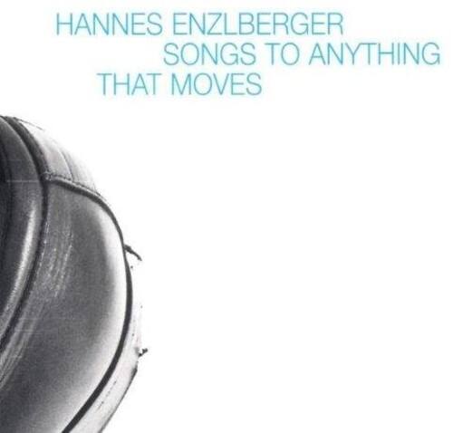 Enzlberger / Berghammer / Steiner / Aichinger Songs To Anything That ...