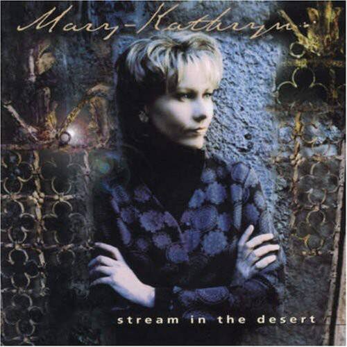 Mary Kathryn Stream in the Desert COMPACT DISCS [CD] - Best Buy