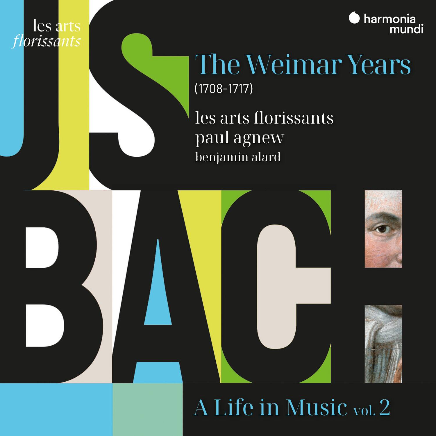 Les Arts Florissants Bach: A Life in Music Vol. 2 the Weimar Years ...
