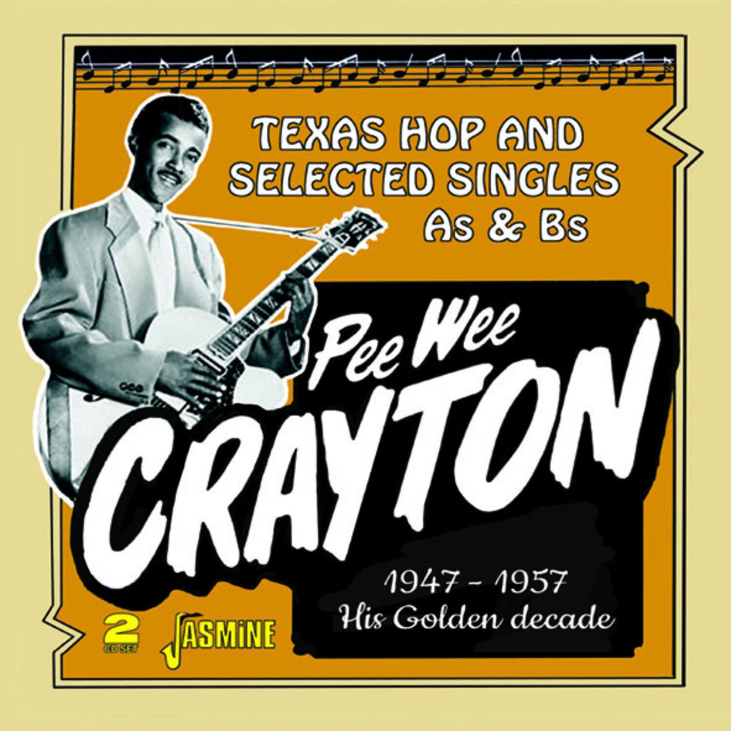 Pee Wee Crayton Pee Wee Crayton's Golden Decade: Texas Hop & Selected ...