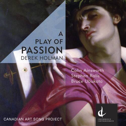 Holman / Ainsworth / Ralls Derek Holman: A Play of Passion COMPACT ...