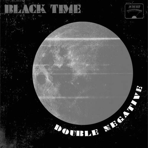 BLACK TIME IN THE RED DOUBLE NEGATIVE