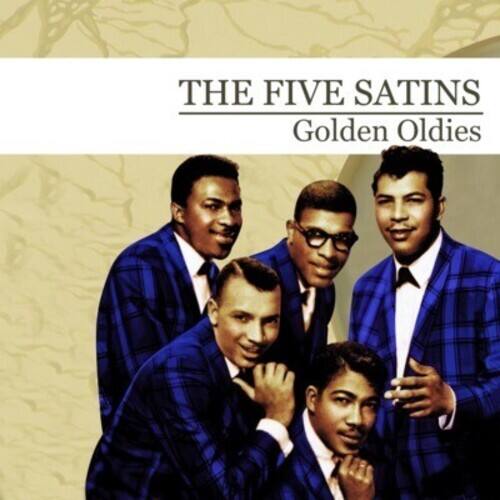 The Five Satins Golden Oldies COMPACT DISCS - Best Buy
