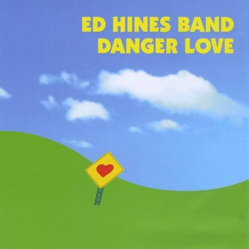 Ed Hines Band Danger Love COMPACT DISCS - Best Buy