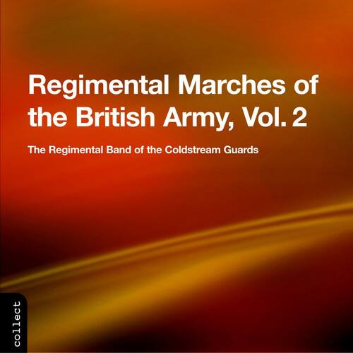 Regimental Band of the Coldstream Guards Regimental Marches of the ...