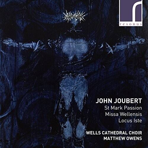 Joubert / Auty / Bednall St Mark Passion / Missa Wellensis COMPACT ...