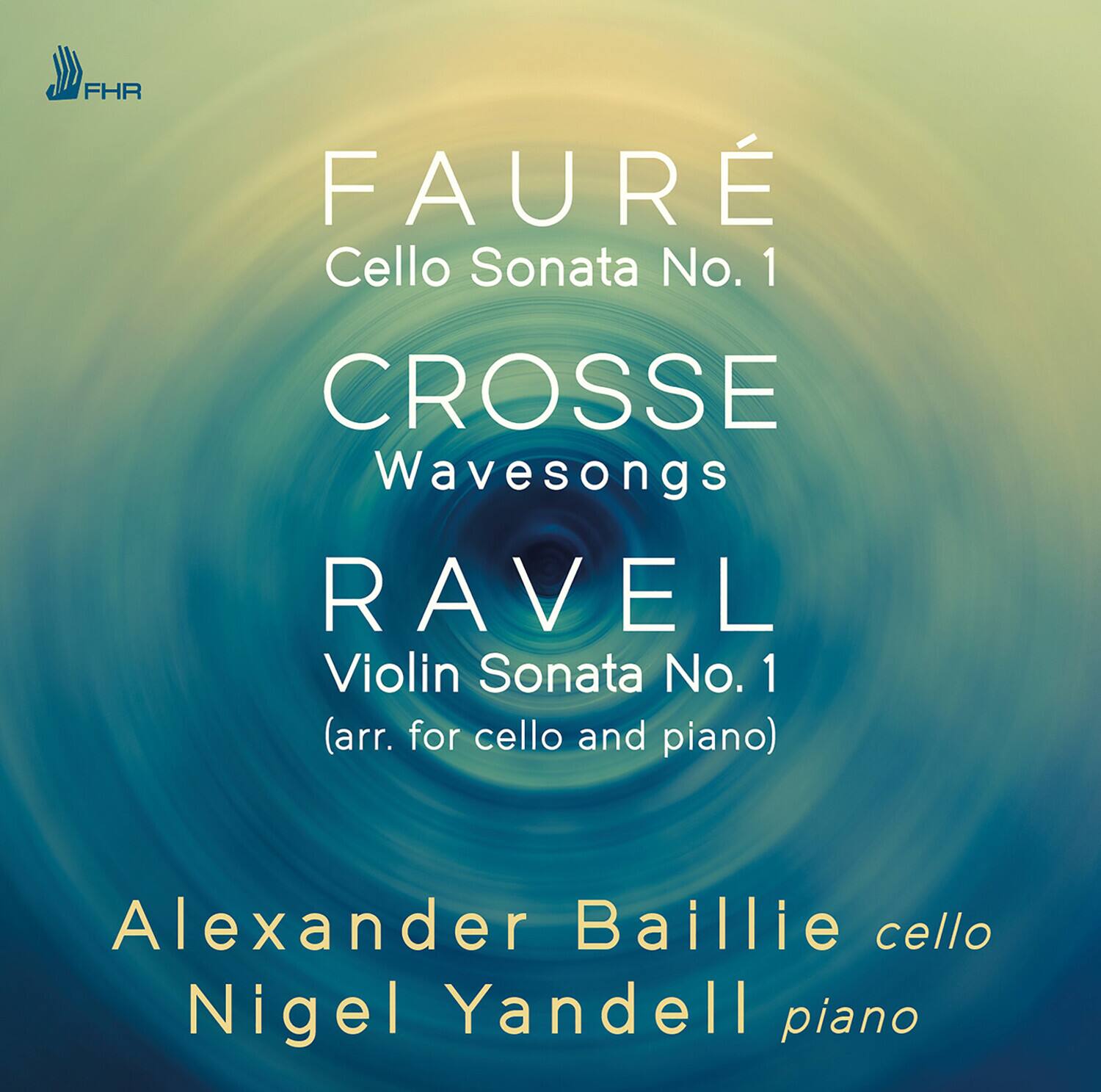 Alexander Baillie Faure, Crosse & Ravel: Works for Cello & Piano ...
