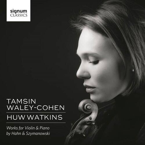 Szymanowksi / Waley Cohen / Watkins Tamsin Waley Cohen & Huw Watkins ...