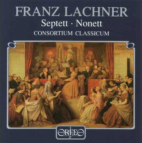 Lachner / Consortium Classicum Septett & Nonett COMPACT DISCS [CD ...