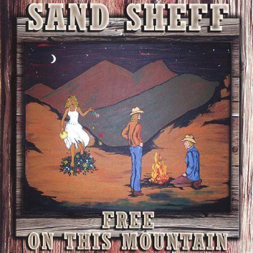 Sand Sheff Free on This Mountain COMPACT DISCS [CD] - Best Buy