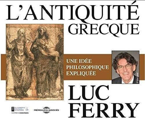 Luc Ferry L'antiquite Grecque COMPACT DISCS [CD] - Best Buy