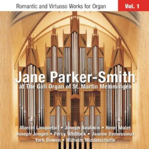 Jane Parker Smith Romantic & Virtuoso Works for Organ 1 COMPACT DISCS ...