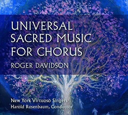 New York Virtuoso Singers Roger Davidson: Universal Sacred Music For ...