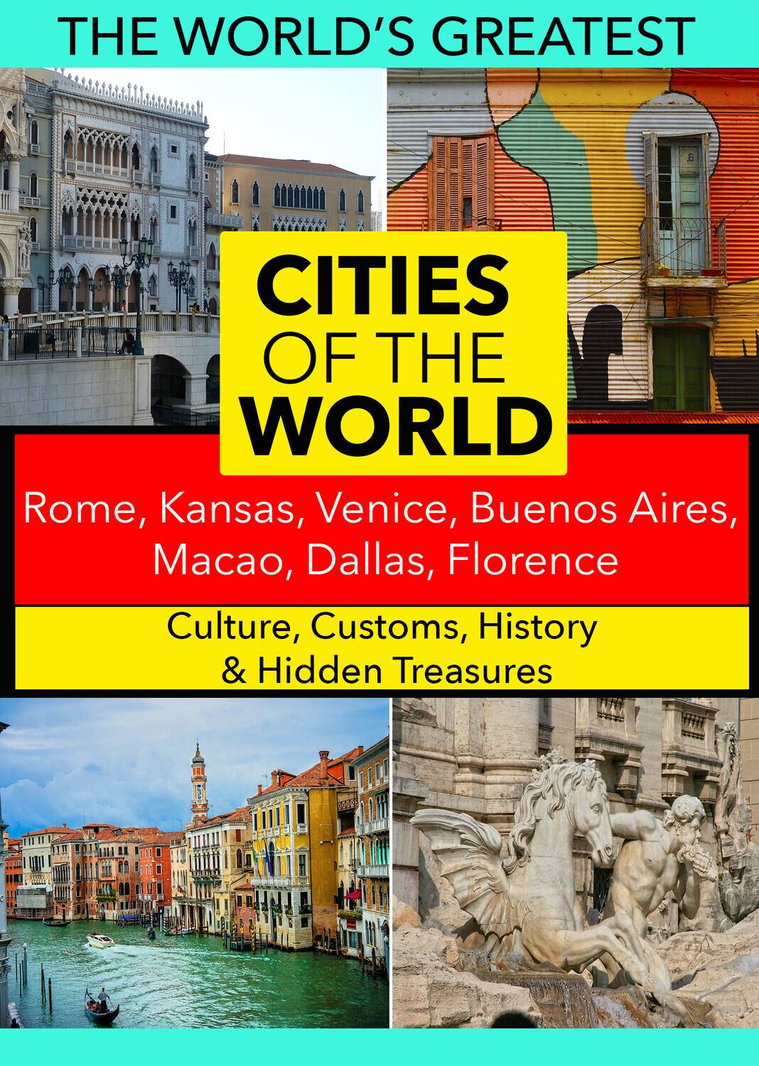 Cities of the World: Rome, Kansas, Venice, Buenos Aires, Macao, Dallas ...