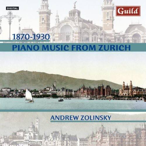 Andrew Zolinsky Piano Music from Zurich 1870 1930 COMPACT DISCS [CD ...