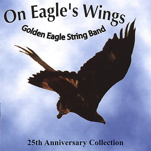 Golden Eagle String Band On Eagle's Wings COMPACT DISCS [CD] - Best Buy