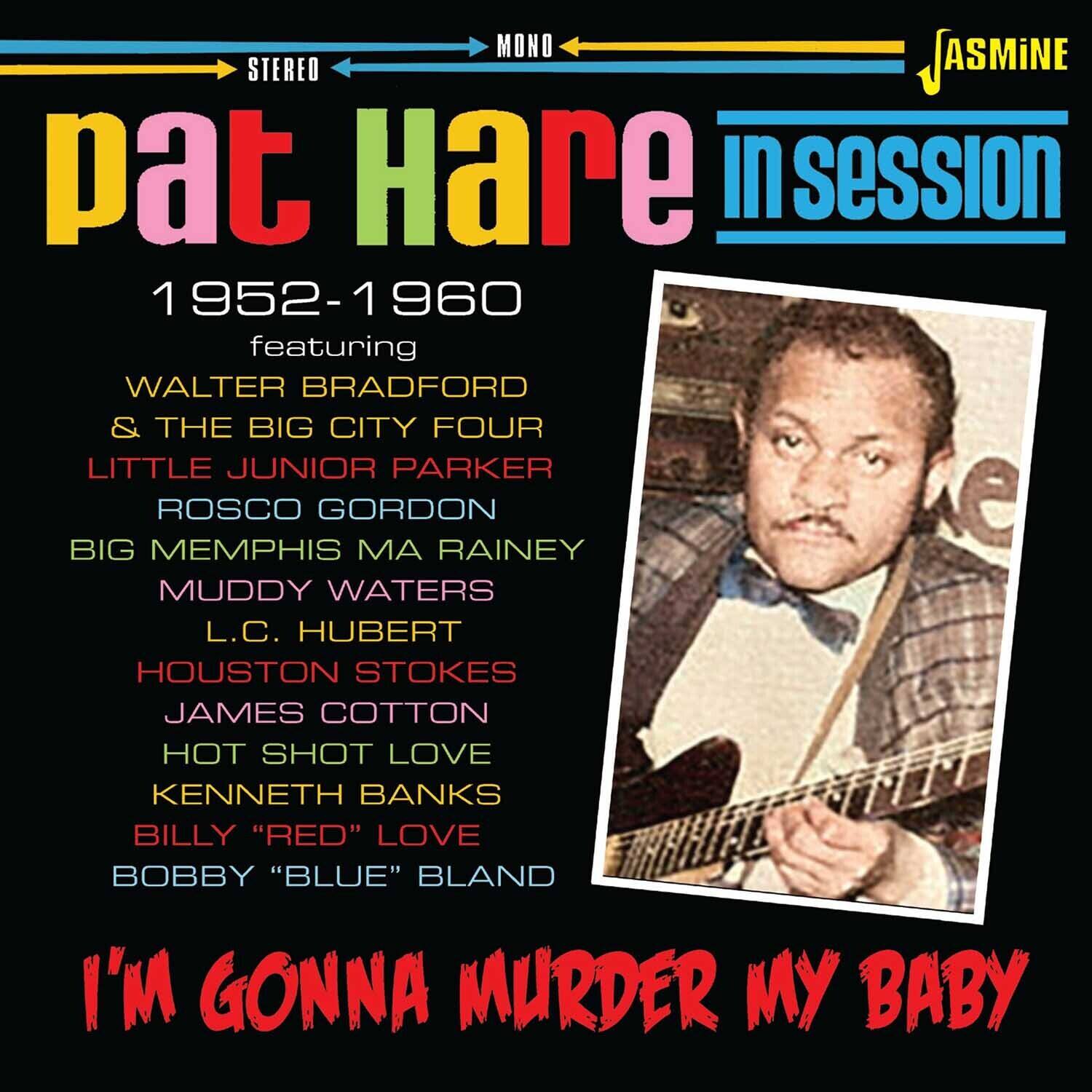 Pat Hare I'm Gonna Murder My Baby: In Session 1952 1960 COMPACT DISCS ...